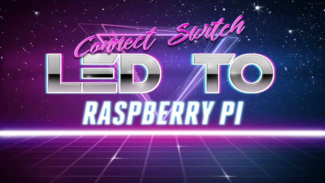 How to connect a switch and an LED to the Raspberry Pi