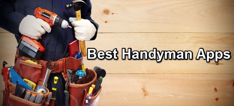 23 Of The Best Handyman Apps For Best DIY Crafts [2022]
