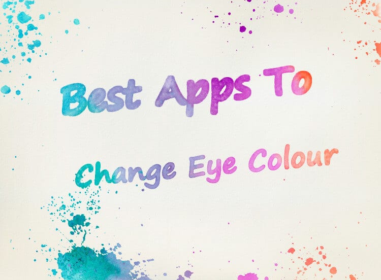 15 Of The Best Apps To Change Eye Colour To Download [2022]
