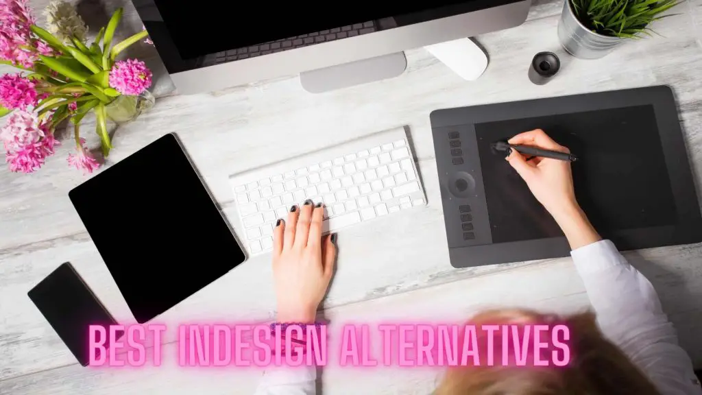 9 Best InDesign Alternatives For Digital Publishing [2025]