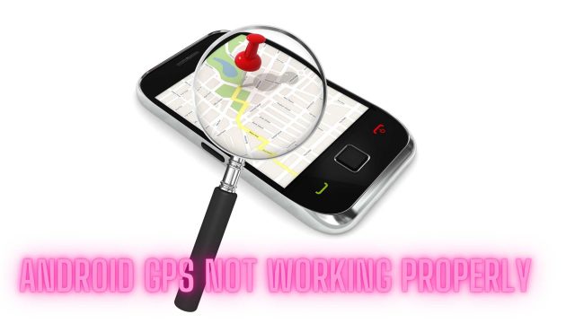 11 Possible Fixes For Android GPS Not Working Issue