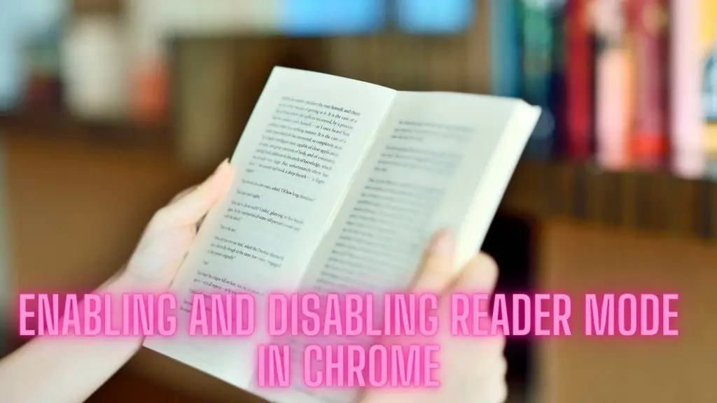 Tips On Enabling And Disabling Reader Mode In Chrome 🤴