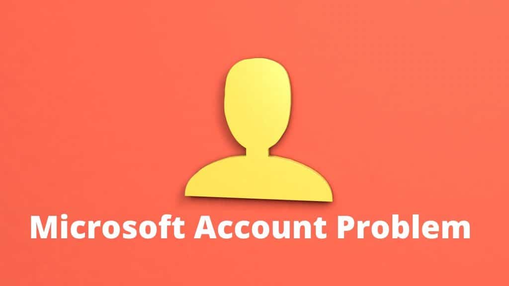 Microsoft Account Problem: What To Do To Solve The Problem