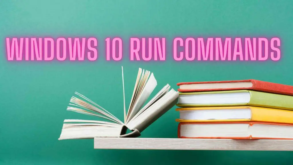 Windows 10 Run Commands: The Definitive Guide 😎🤴