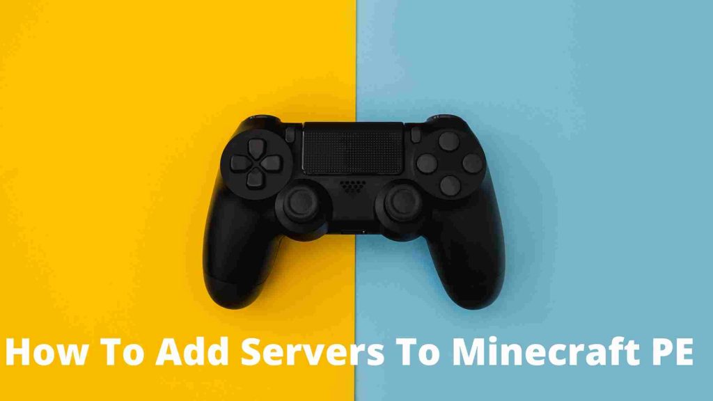 How To Add Servers To Minecraft PE [Step-By-Step Guide] 😎