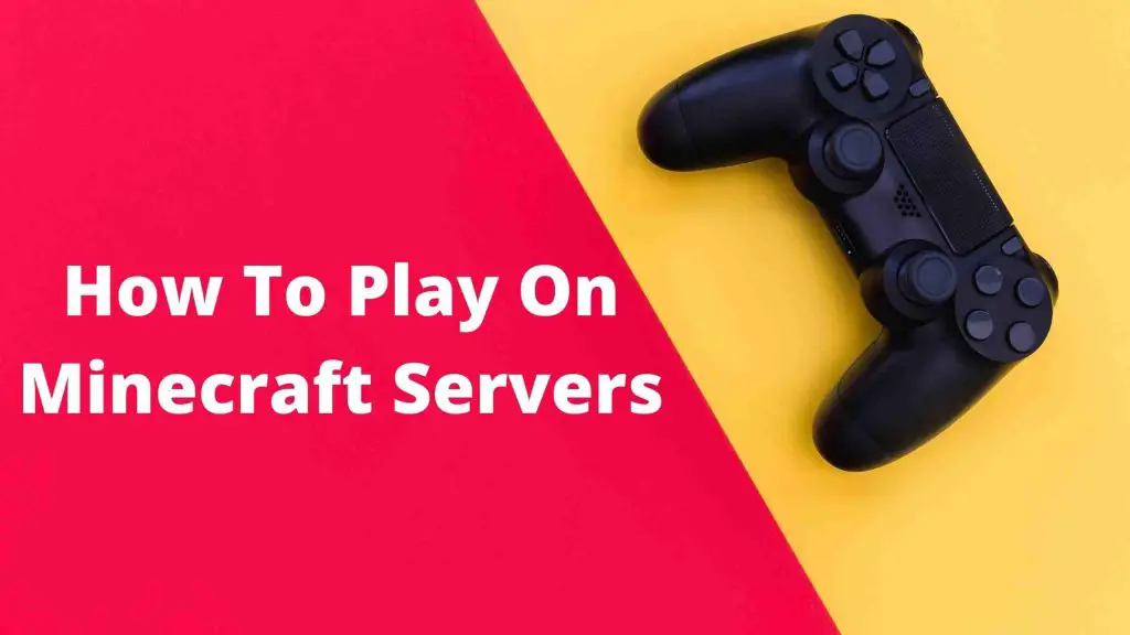 How To Play On Minecraft Servers [Step-By-Step Guide] 😎