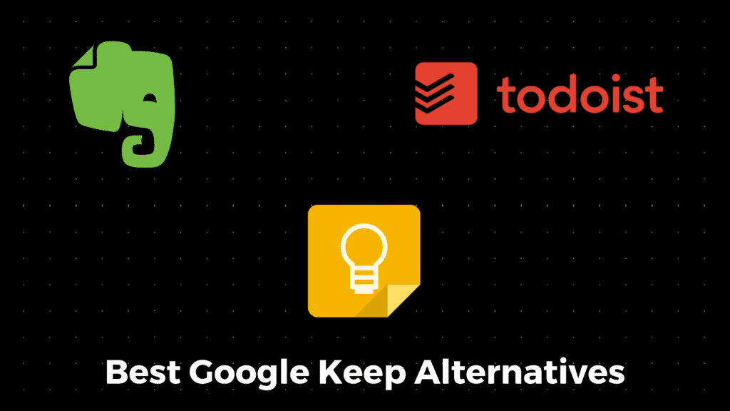 17 Google Keep Alternatives For an Efficient Note-Taking