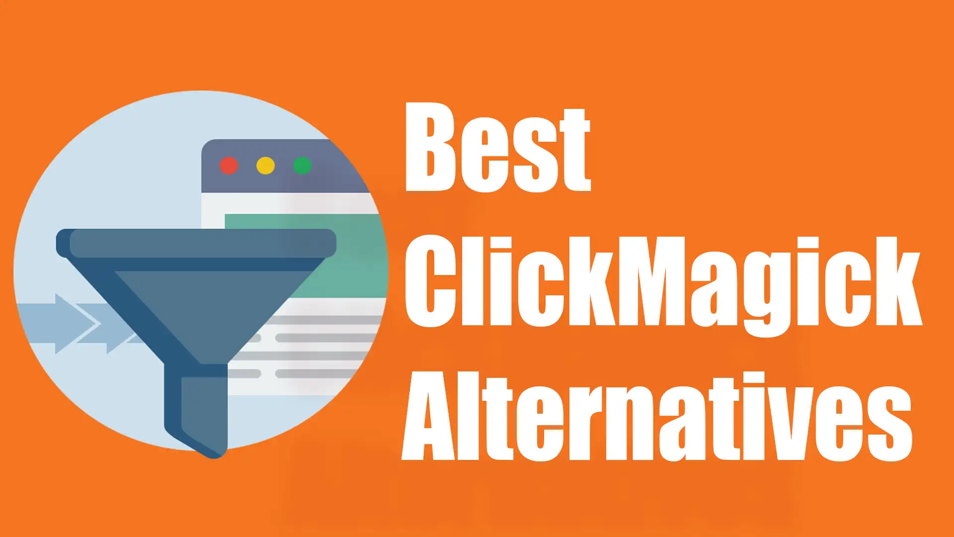 5 Best ClickMagick Alternatives For Digital Marketers [2022]