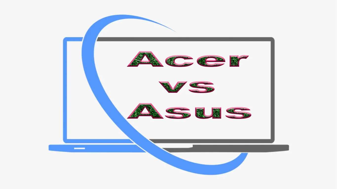 Acer vs Asus Laptops - Which One Should You Choose in 2025?