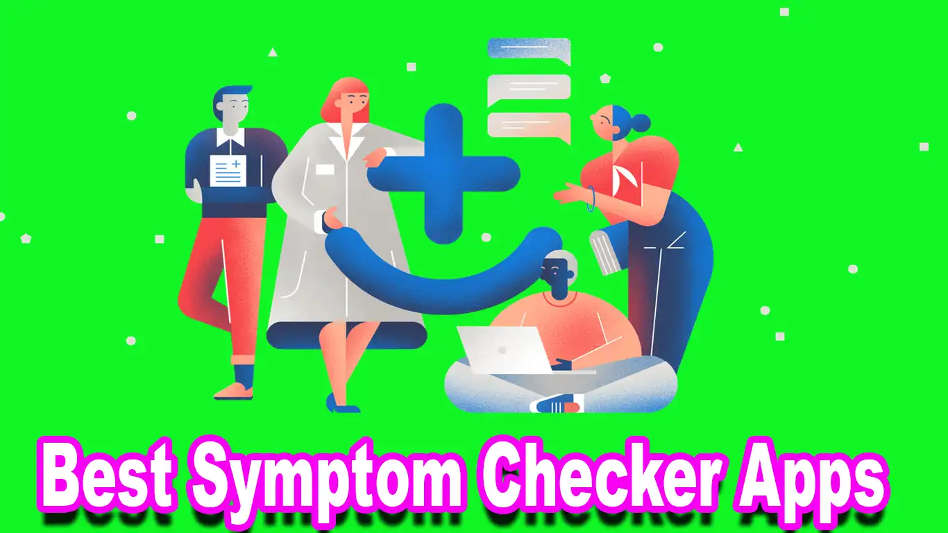 11 Best Symptom Checker Apps For Taking Care of Your Health