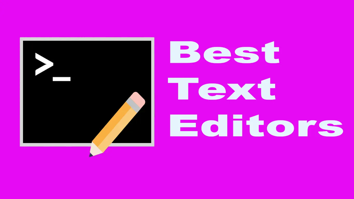 19 Best Text Editors For Code, Markup, and Prose in 2022👌