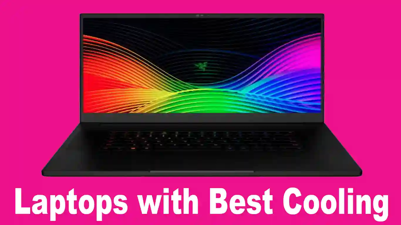 13 Top Laptops With Best Cooling That Keep Their Cool [2023]