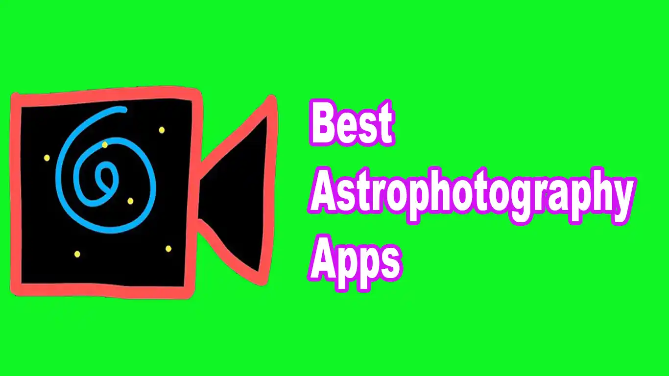 11 Best Astrophotography Apps For Astronomy Lovers [2025]