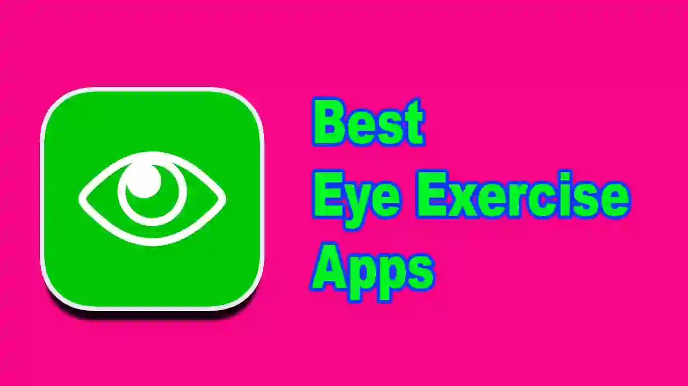 11 Best Eye Exercise Apps To Improve Your Eyesight [2025]