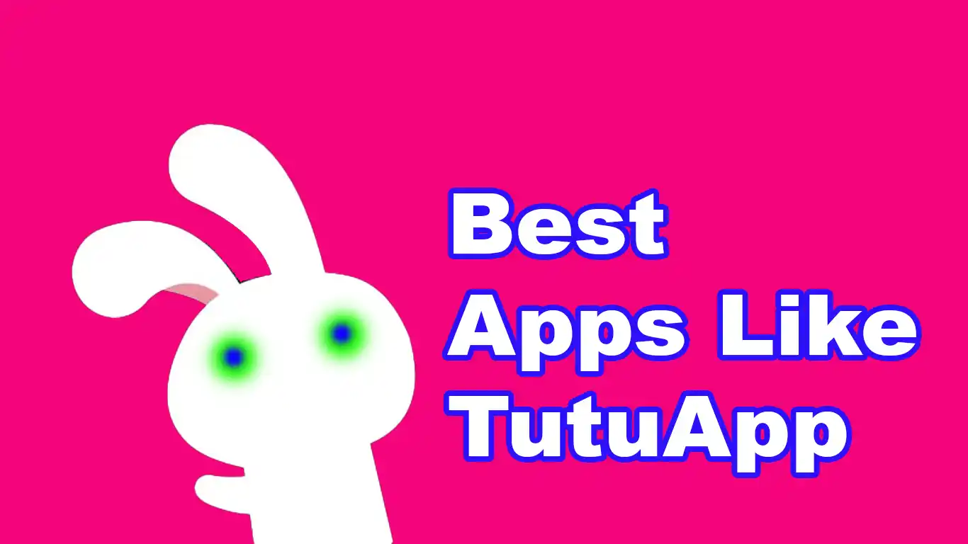 9 Best Apps Like TutuApp For 3rd-party Apps and Games😎