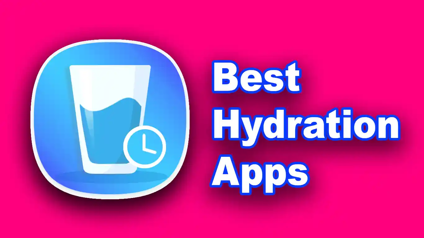 11 Best Hydration Apps - The Key To Optimal Health [2025]