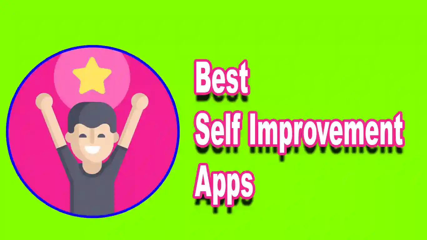 17 Best Self Improvement Apps To Identify Yourself [2025]