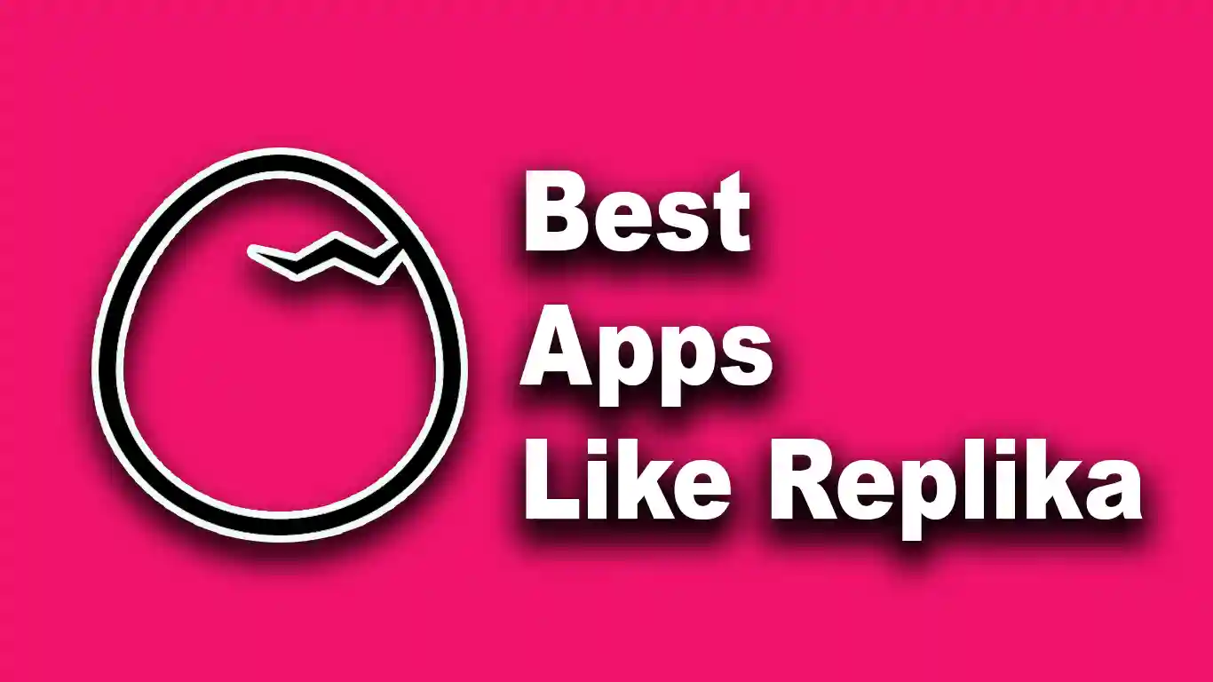 7 Best Apps Like Replika Chatbot Companion Powered By AI