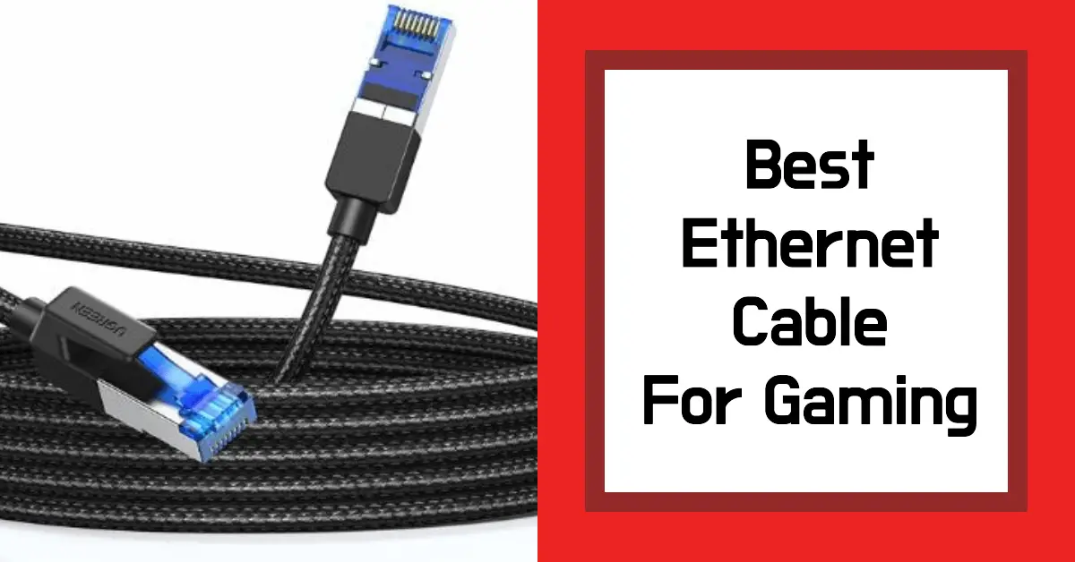 7 Best Ethernet Cable For Gaming - Lag Free and Fast [2025]