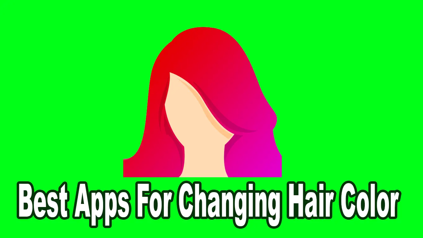 11 Best Apps For Changing Hair Color For Virtual Hairstyling