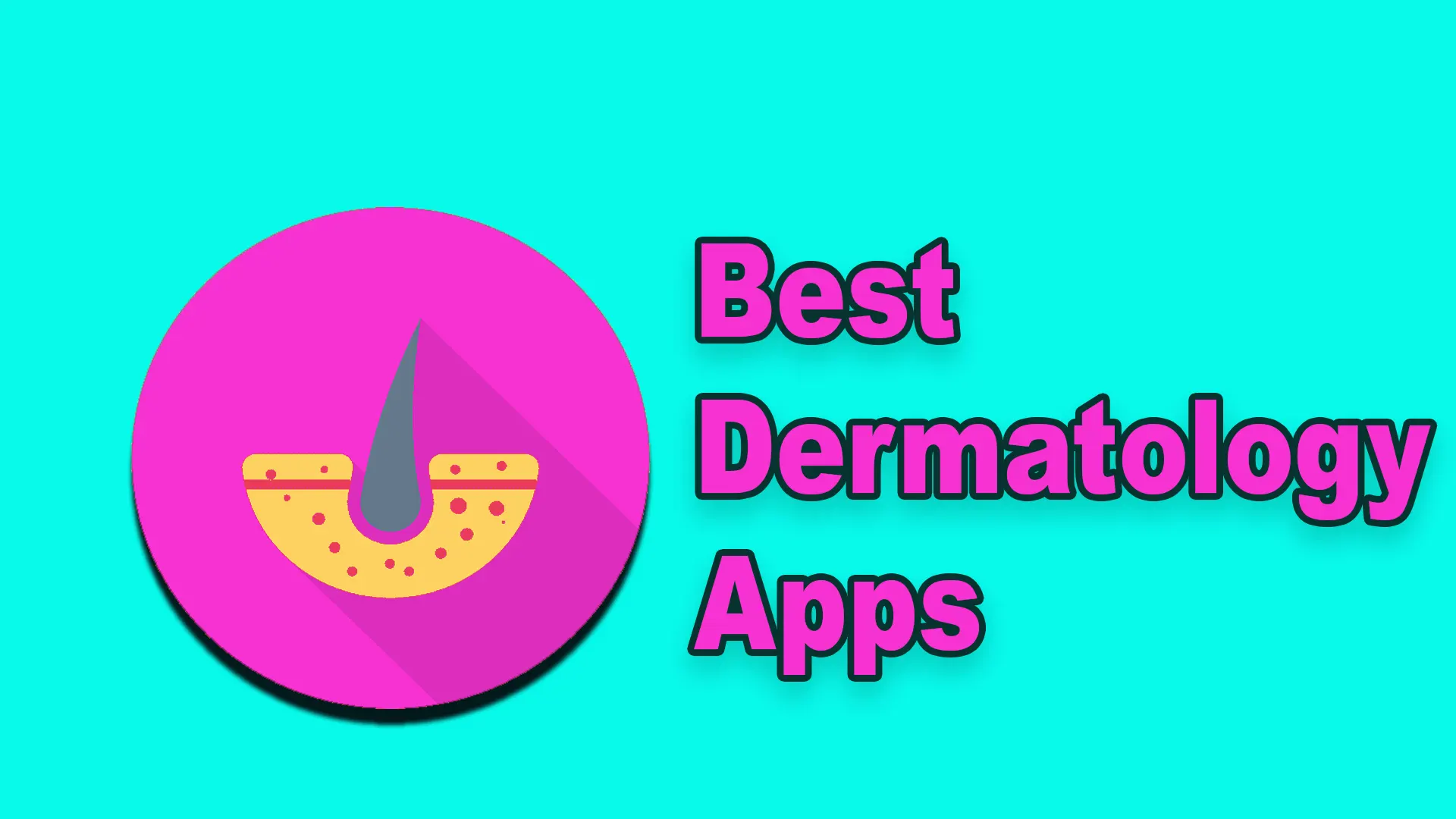 11 Best Dermatology Apps To Keep An Eye On Your Skin