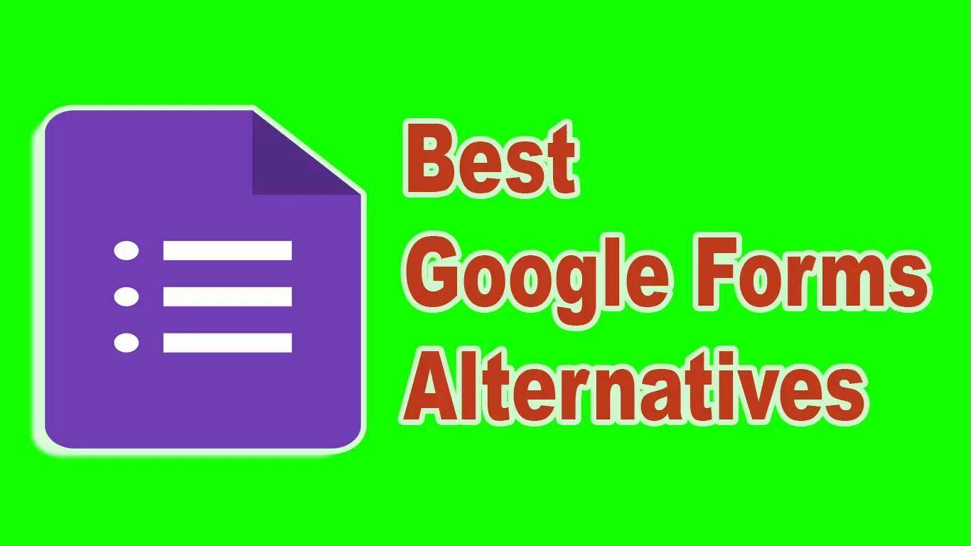 11 Best Google Forms Alternatives To Go Beyond The Basics