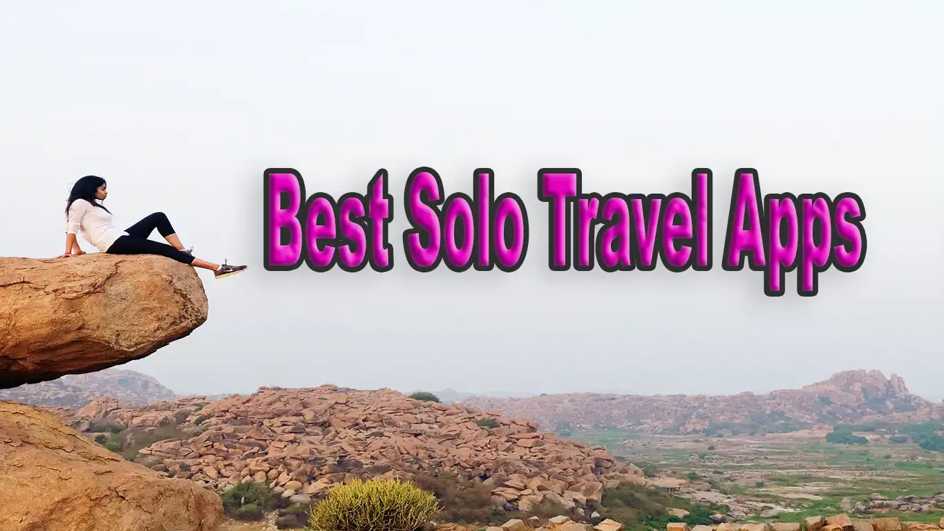 11 Best Solo Travel Apps To Help You Travel Like a Local