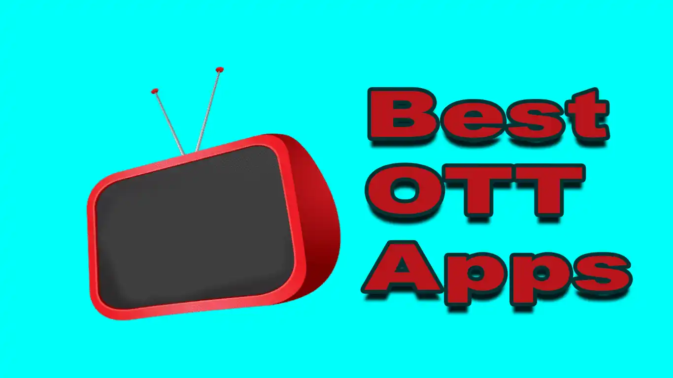17 Best OTT Apps To Watch Live TV, Movies and Web Series