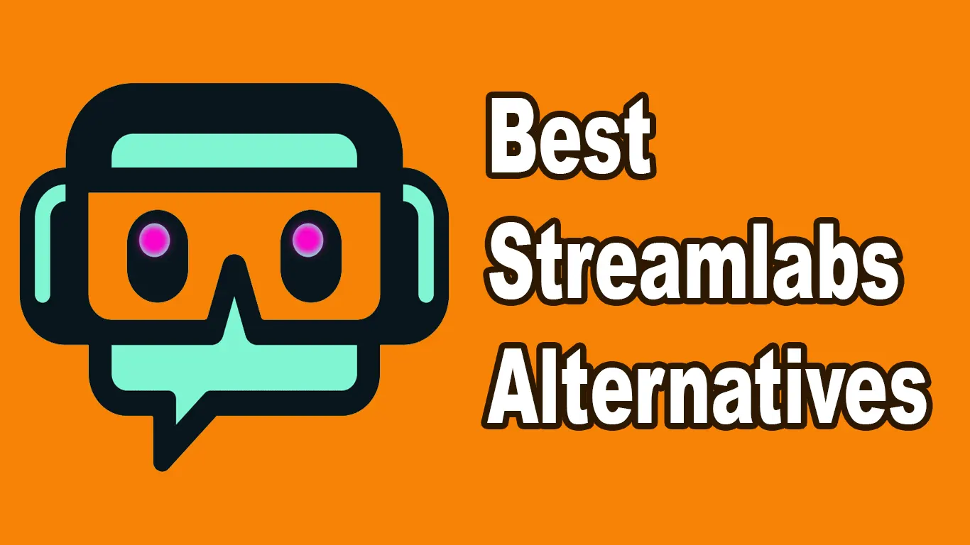 9 Best Streamlabs Alternatives For Beginners and Pros