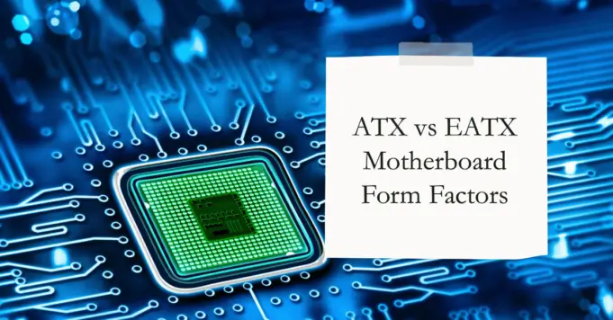 ATX vs EATX Motherboard Form Factors - Decoding The Battle