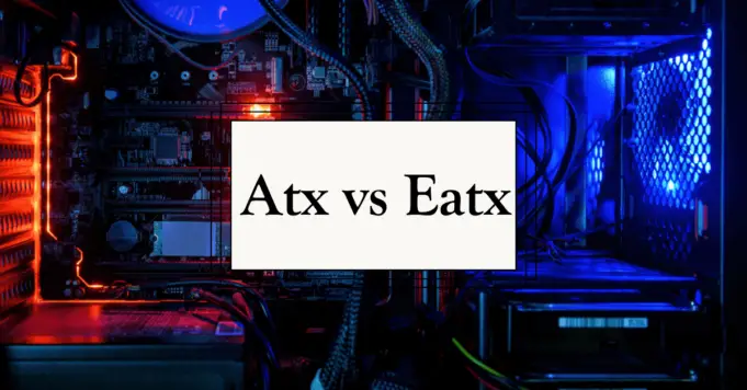 ATX vs EATX Motherboard Form Factors - Decoding The Battle