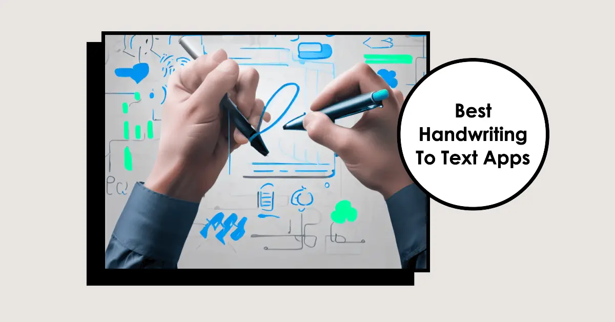11 Best Handwriting To Text Apps For Your Productivity 2025