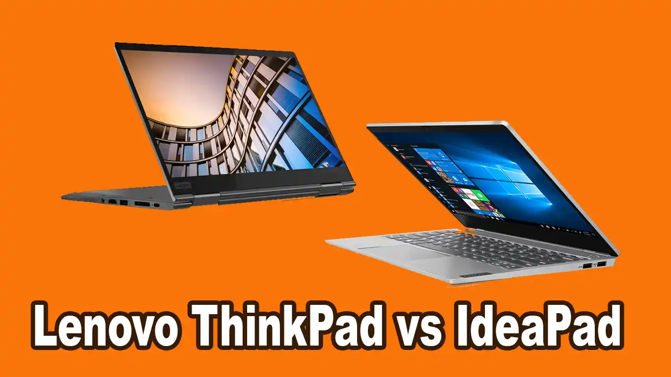 Lenovo ThinkPad vs IdeaPad - Head To Head Comparison[2025]