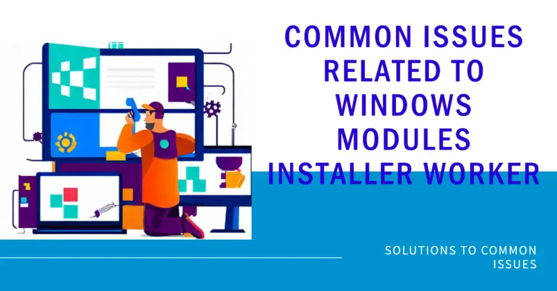 Windows Modules Installer Worker - A Comprehensive Guide