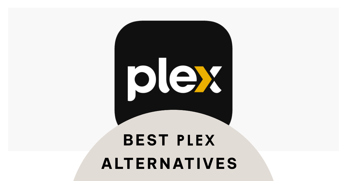 11 Best Plex Alternatives For Seamless Media Streaming -2025