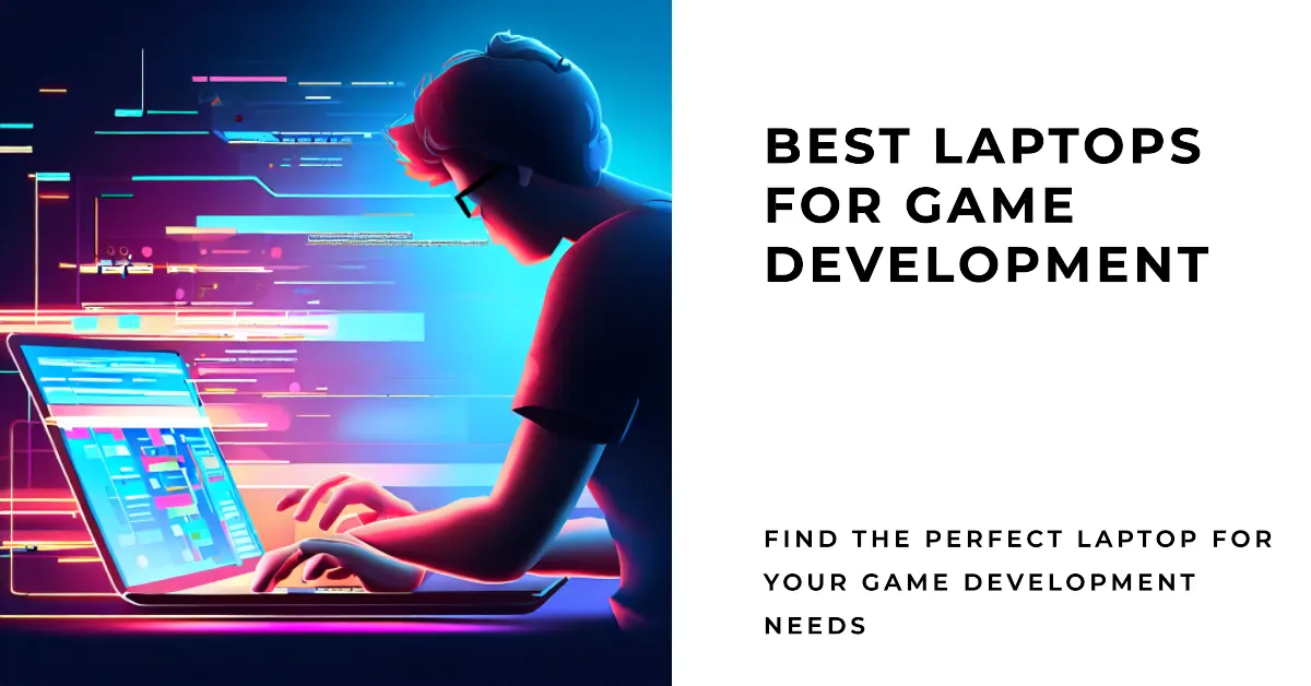 9 Best Laptops For Game Development- Hands-On-Review 2025 9 Best Laptops For Game Development- Hands-On-Review 2025