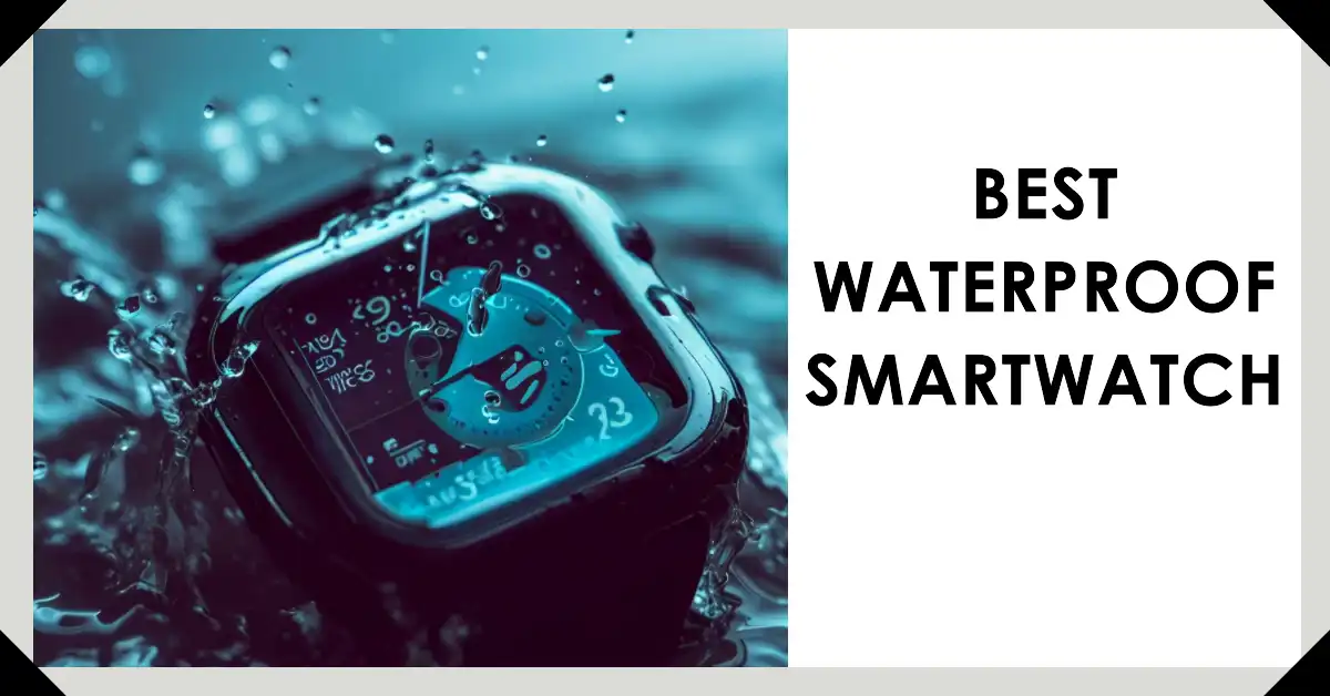 9 Best Waterproof Smartwatches for Active Lifestyles [2025]