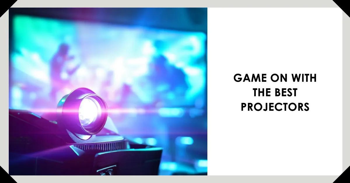 11 Best Gaming Projectors To Level Up Your Gaming [2025]