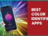 5 Best Color Identifier Apps To Identify Colors Like a Pro