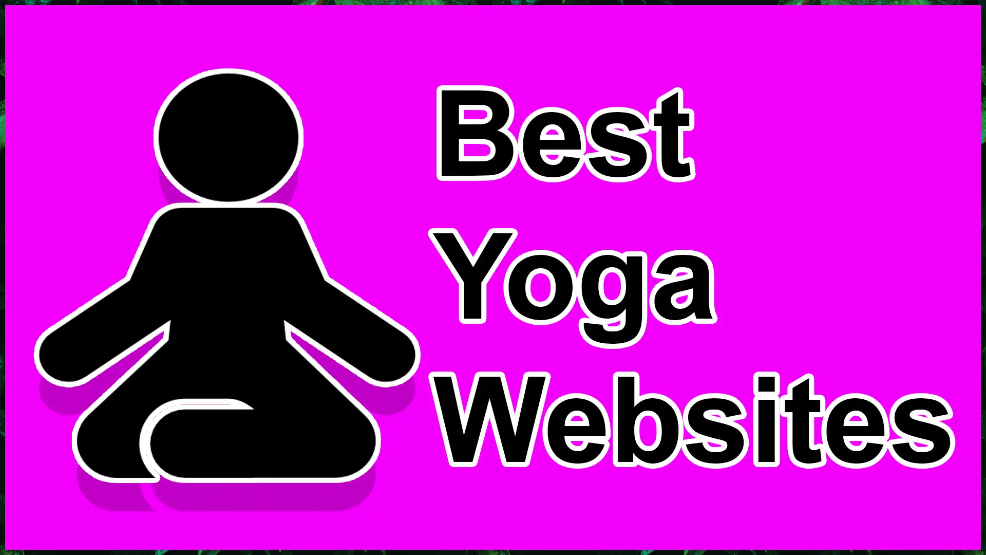 11 Of The Best Yoga Websites To Learn and Practicing Yoga