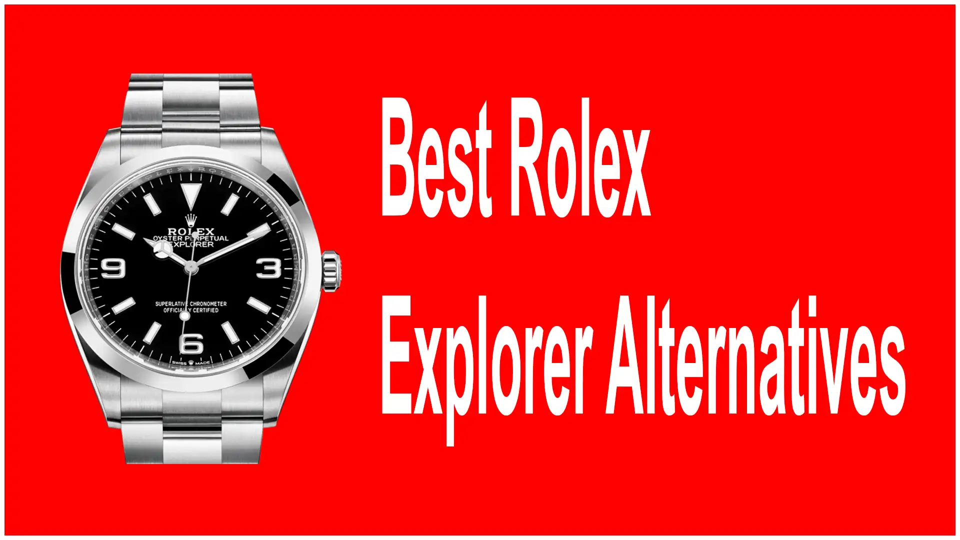 7 Best Rolex Explorer Alternatives- Designed For Exploration