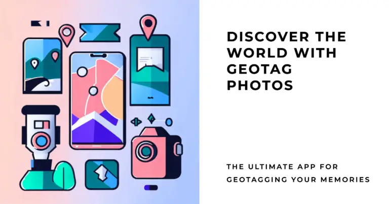 7 Best Geotag Photos Apps That Records Your Position [2025]