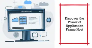Application Frame Host: What It Is And Why It Is Running
