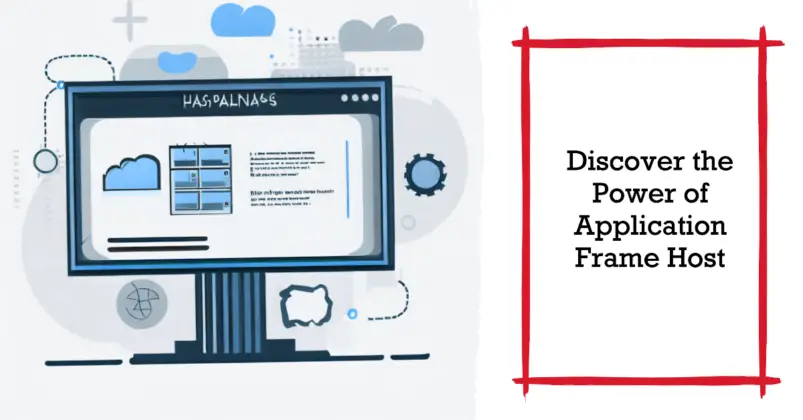 Application Frame Host: What It Is And Why It Is Running