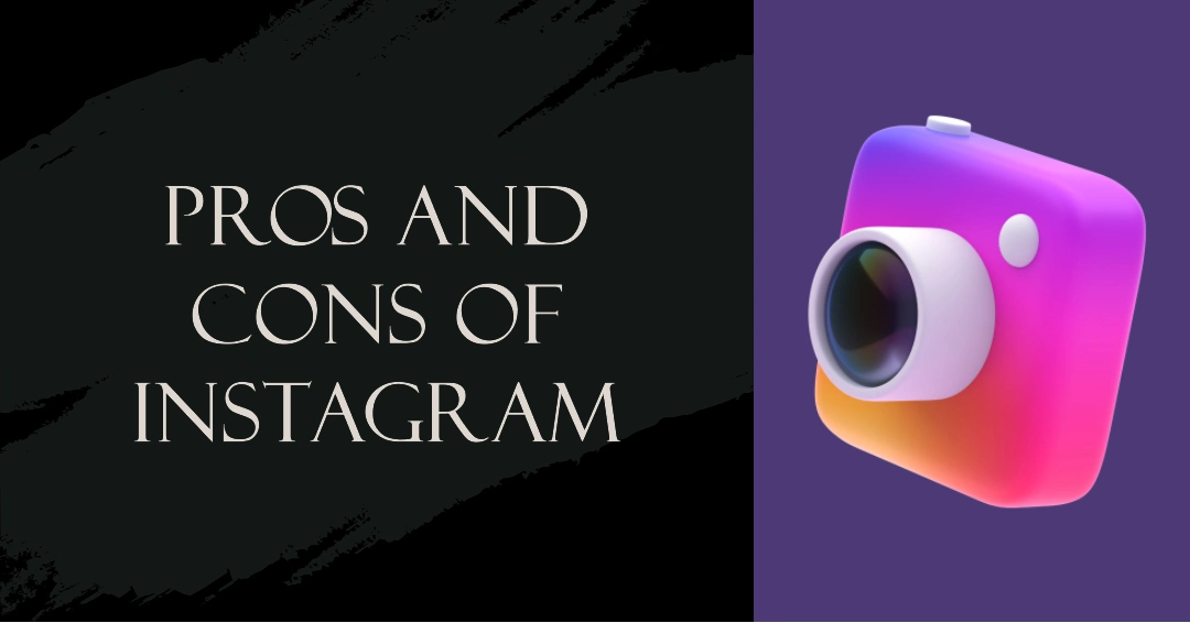 Pros and Cons of Instagram - Is it Worth Your Time? [2025]