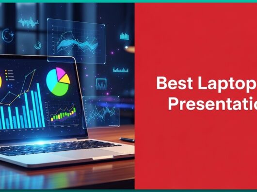 7 Best Laptop For Presentation To Present Like a Pro [2025]