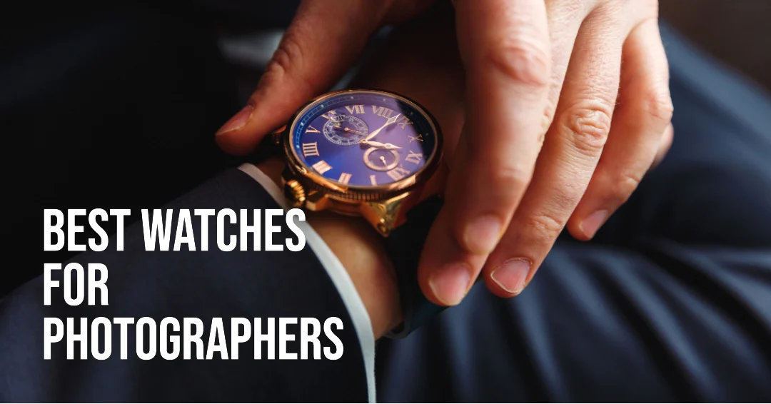 7 Best Watches For Photographers With Elegant Design [2025]