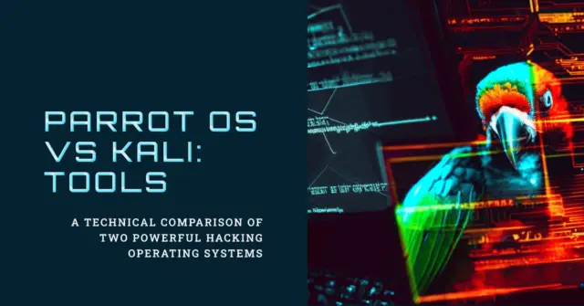 Parrot OS vs Kali Linux - A Head-To-Head Comparison [2024]