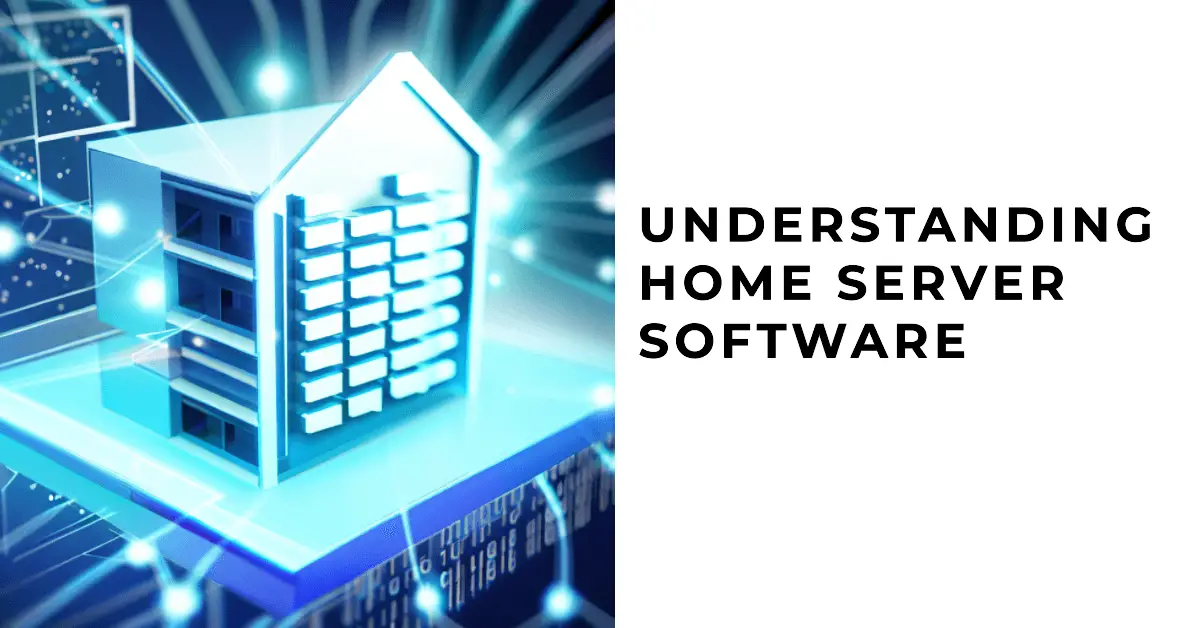 9 Best Home Server Software - Harnessing The Potential 2025