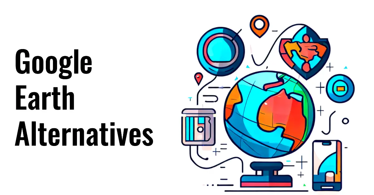 7 Google Earth Alternatives To Expand Your Horizons [2025]